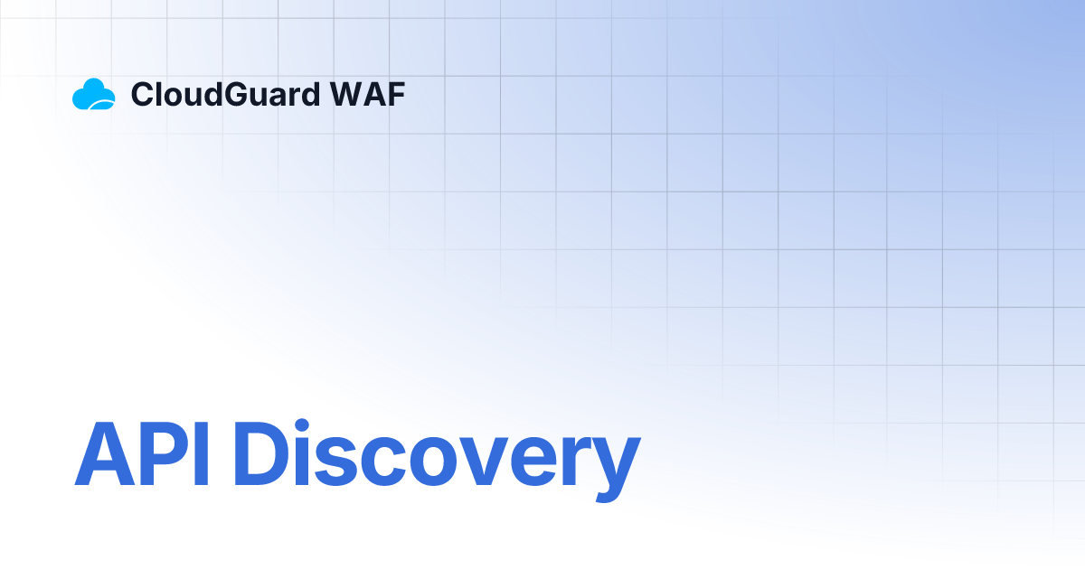 API Discovery | CloudGuard WAF